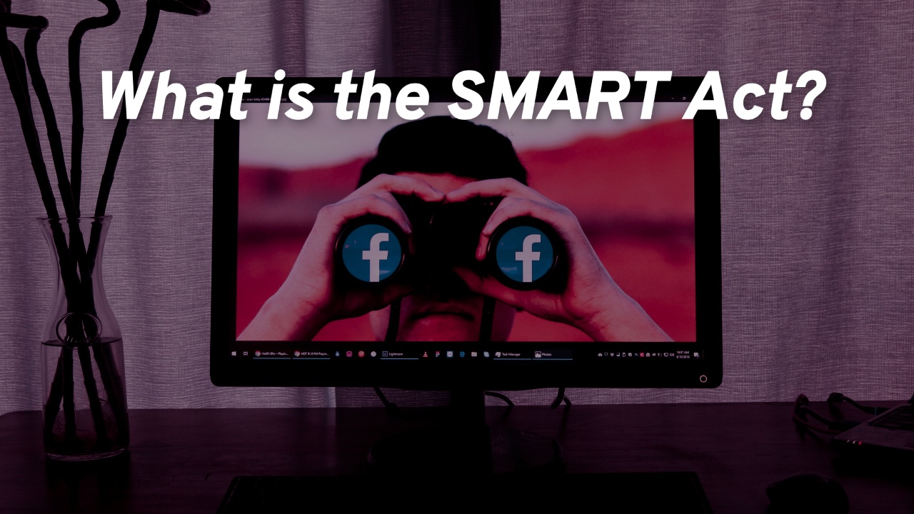 Will the SMART Act change the course of social media forever ...
